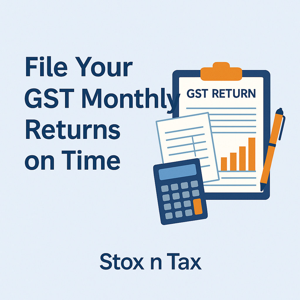 File Your GST Monthly Returns on Time – Stox N Tax